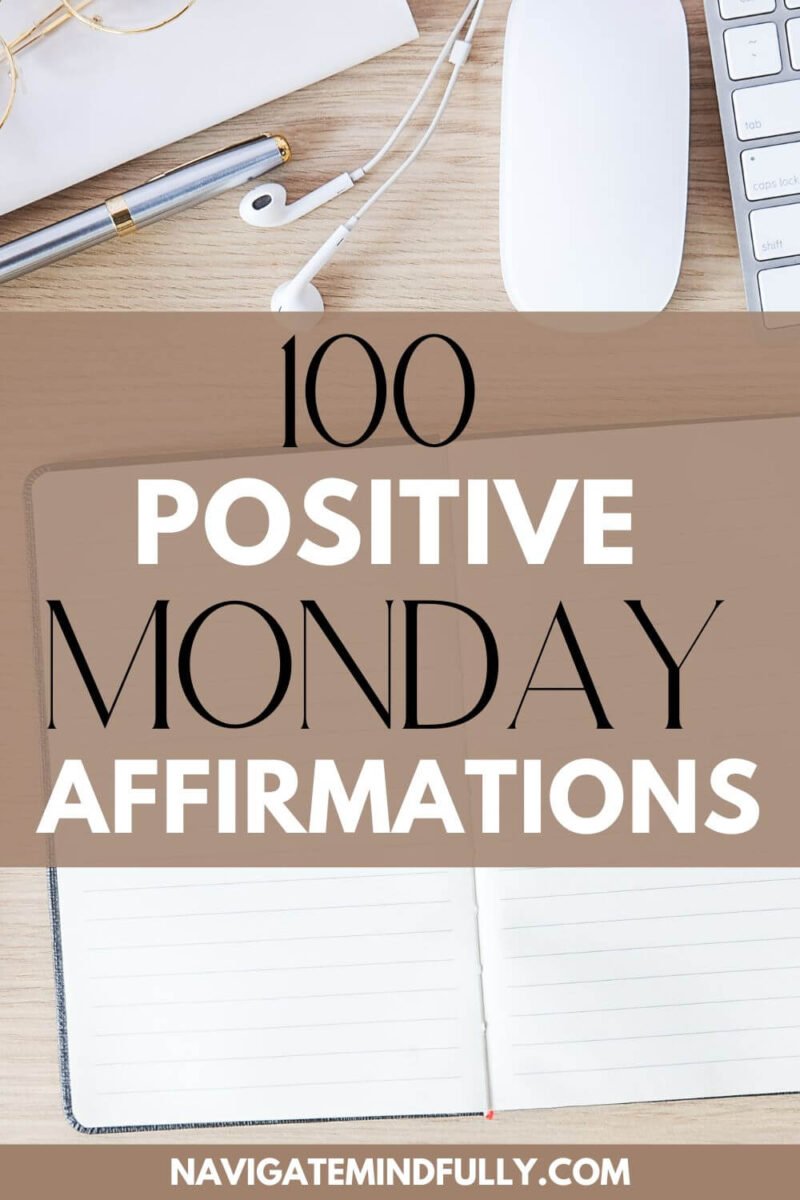 100 Positive Monday Affirmations to Start Your Week Energized