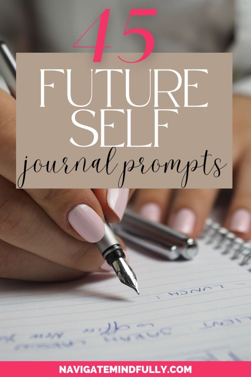 45 Future Self Journaling Prompts for Envisioning Your Path