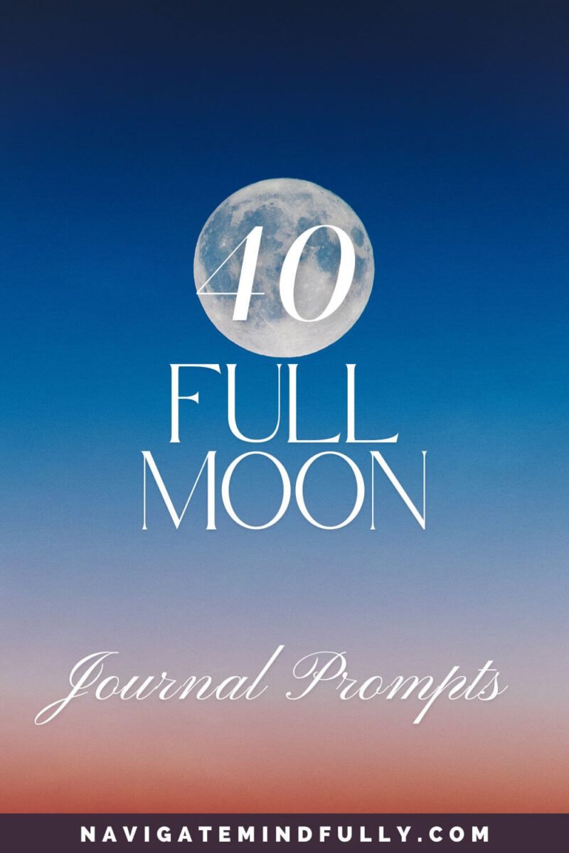 40 Full Moon Journal Prompts for Gratitude & Self-Reflection