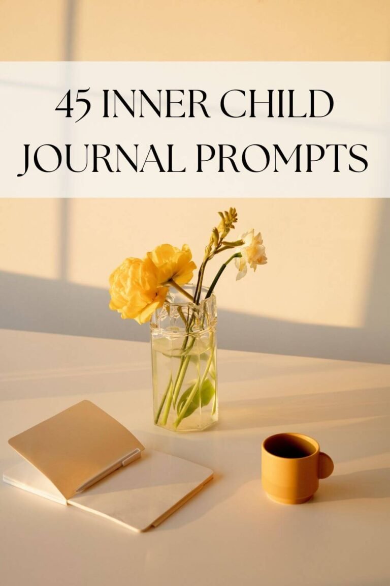 45 Journal Prompts for Healing Your Inner Child